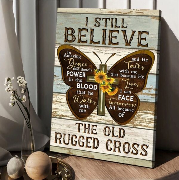 I Still Believe The Old Rugged Cross Canvas - Butterfly Cross Symbol ...